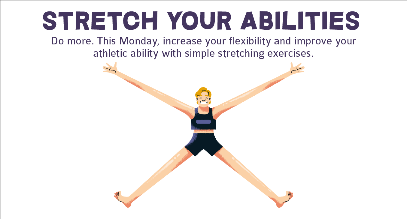 This Monday, Stretch Out to Increase Flexibility - Healthy Monday